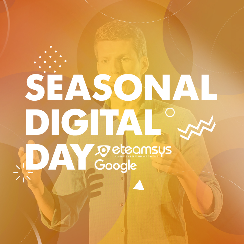 eTeamsys vous invite au Seasonal Digital Day | Agence Référencement ...